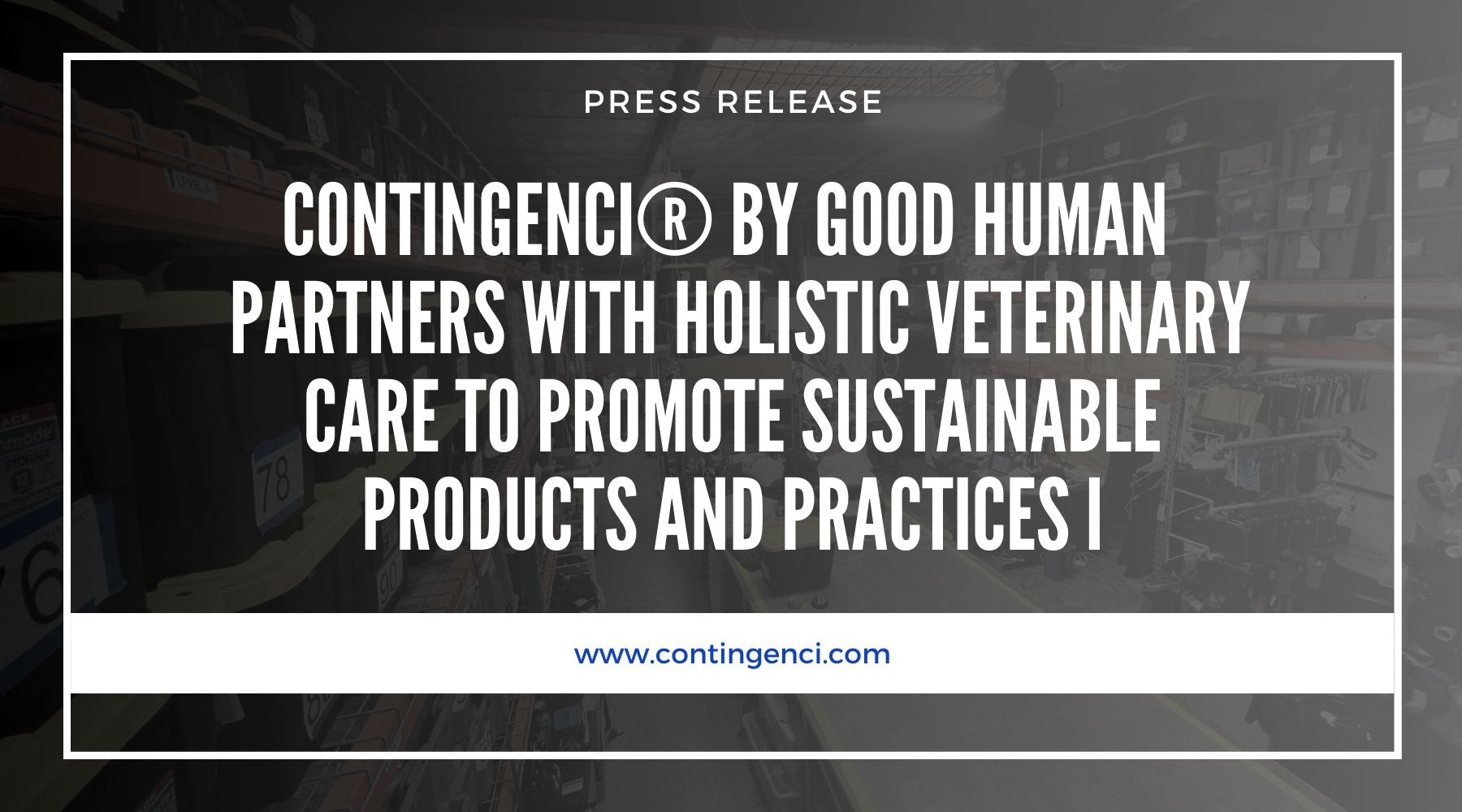 Contingenci® by Good Human Partners with Holistic Veterinary Care to P